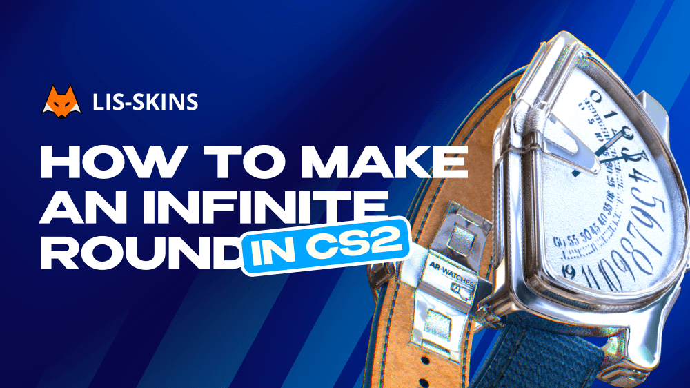 How to Make an Infinite Round in CS2 — LIS-SKINS Blog