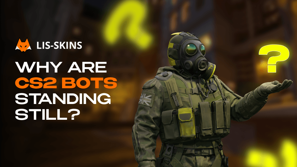Why Are CS2 Bots Standing Still? Fix Guide for Frozen Bots – LIS-SKINS Blog