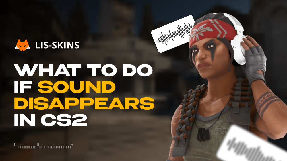 What to Do If Sound Disappears in CS2