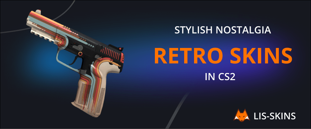 Stylish Nostalgia: Retro Skins in CS2 – Blog Lis-skins