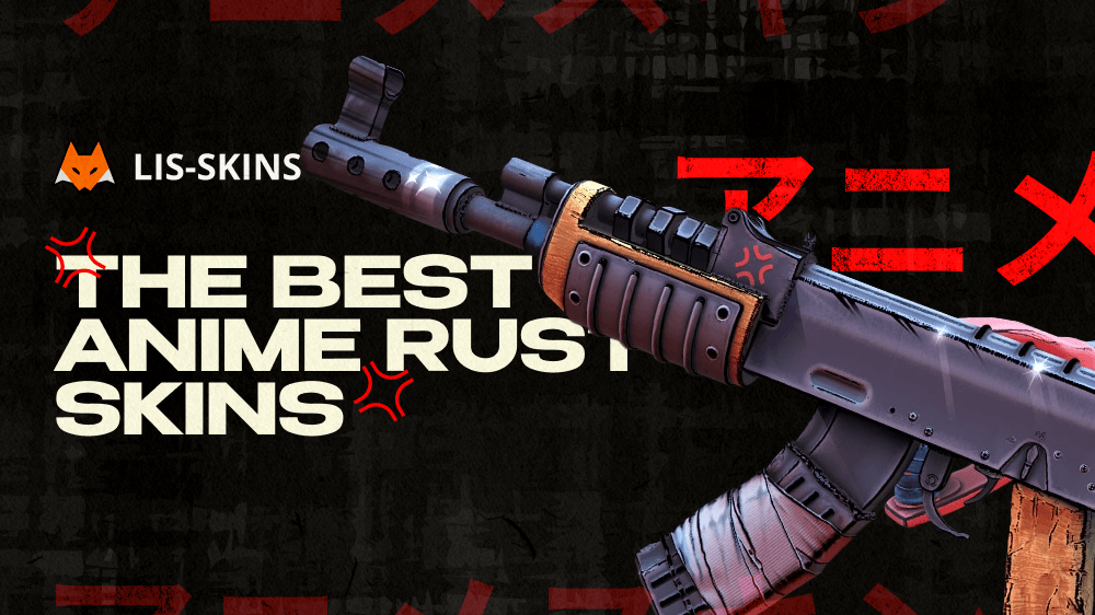 The Best Anime Rust Skins — LIS-SKINS Blog